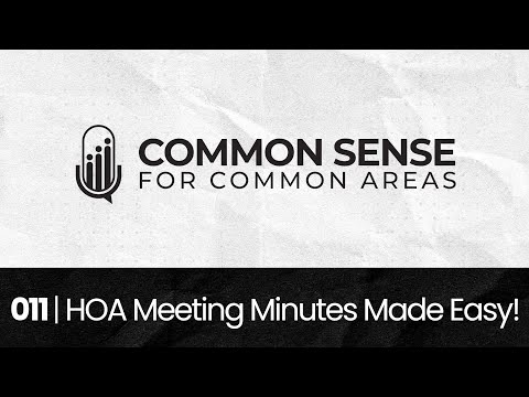 011 | Reclaim Your Time: HOA Meeting Minutes Made Easy!