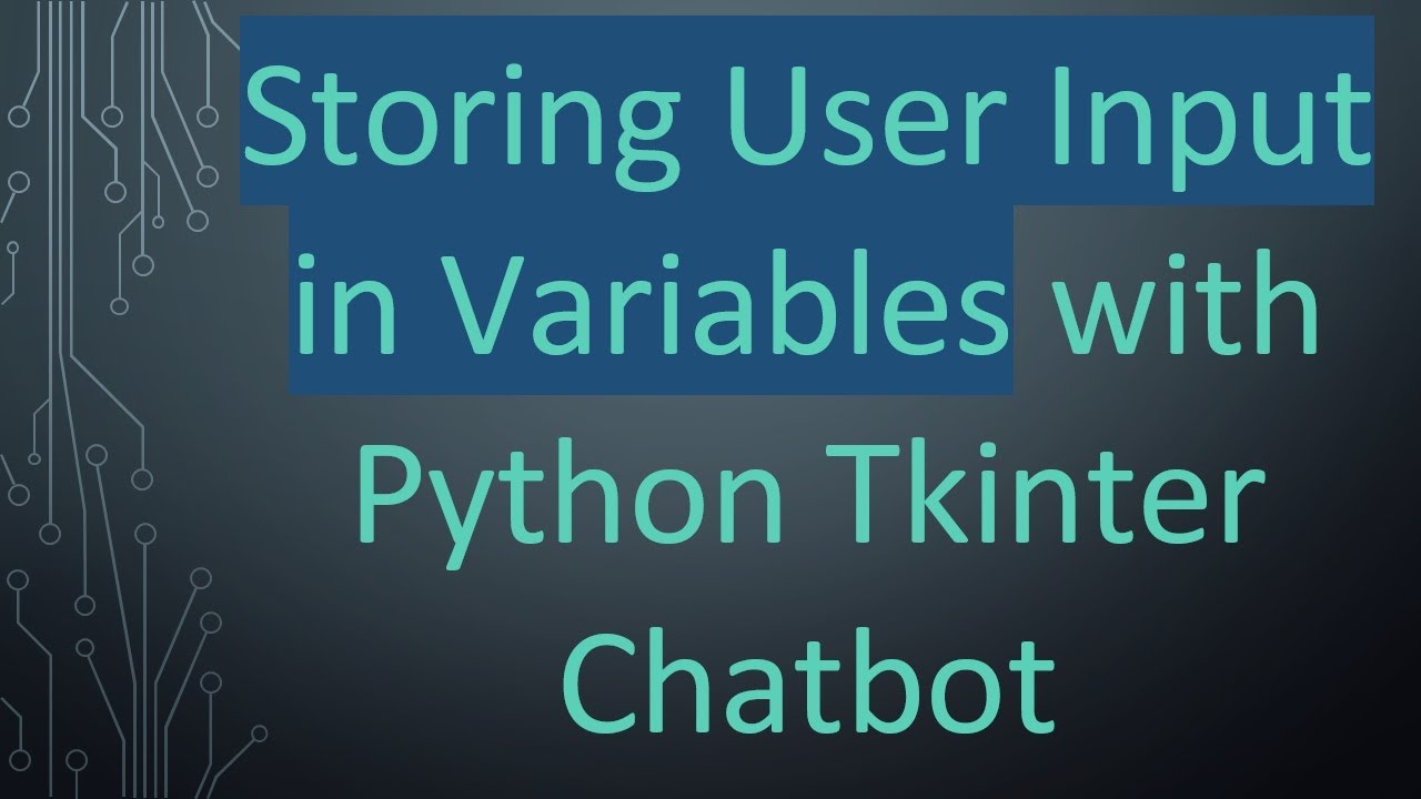 Storing User Input in Variables with Python Tkinter Chatbot