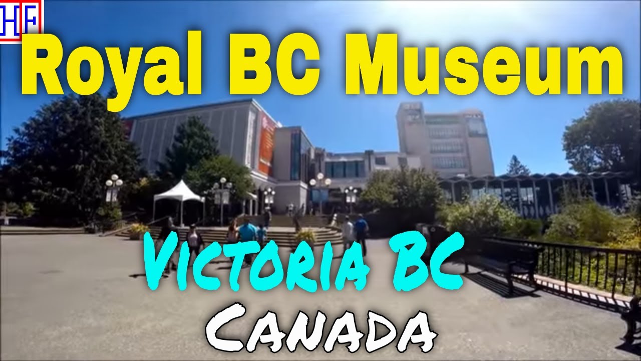 Royal BC Museum in Victoria BC - HipFig Travel Guides