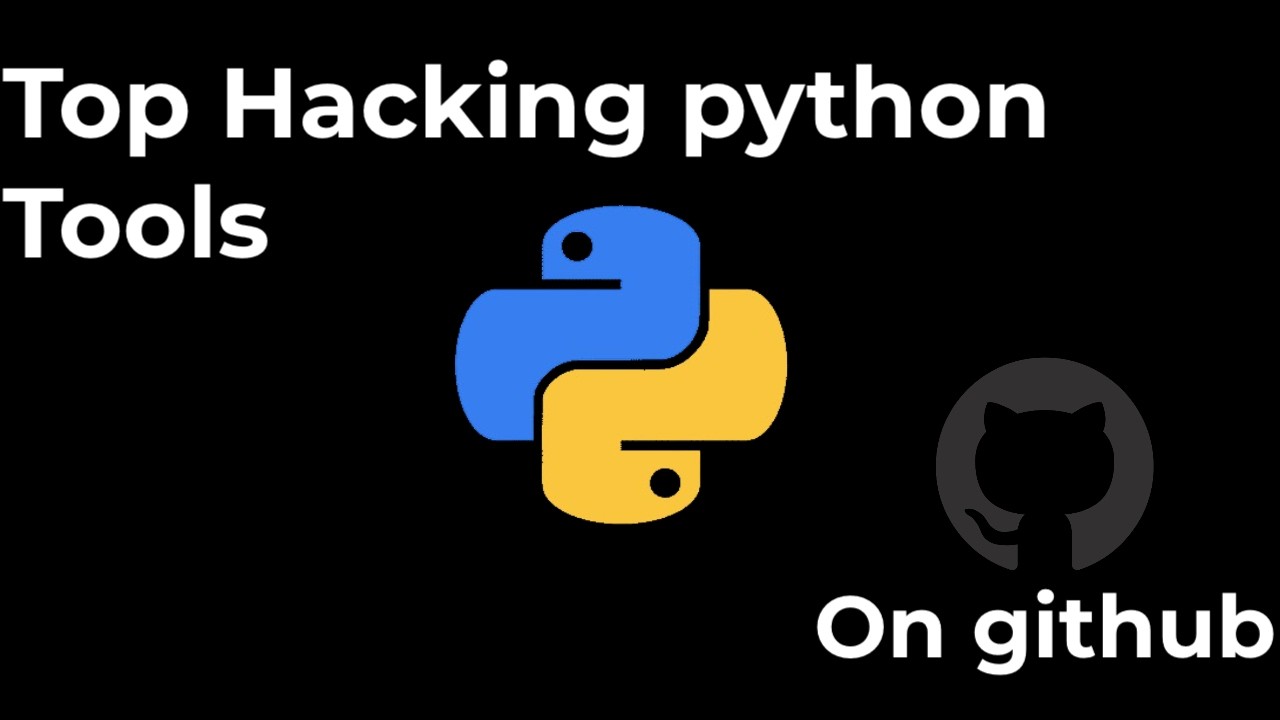 Top 11 Python Hacking Tools on GitHub 🔥 (With Real Use Cases Explained)