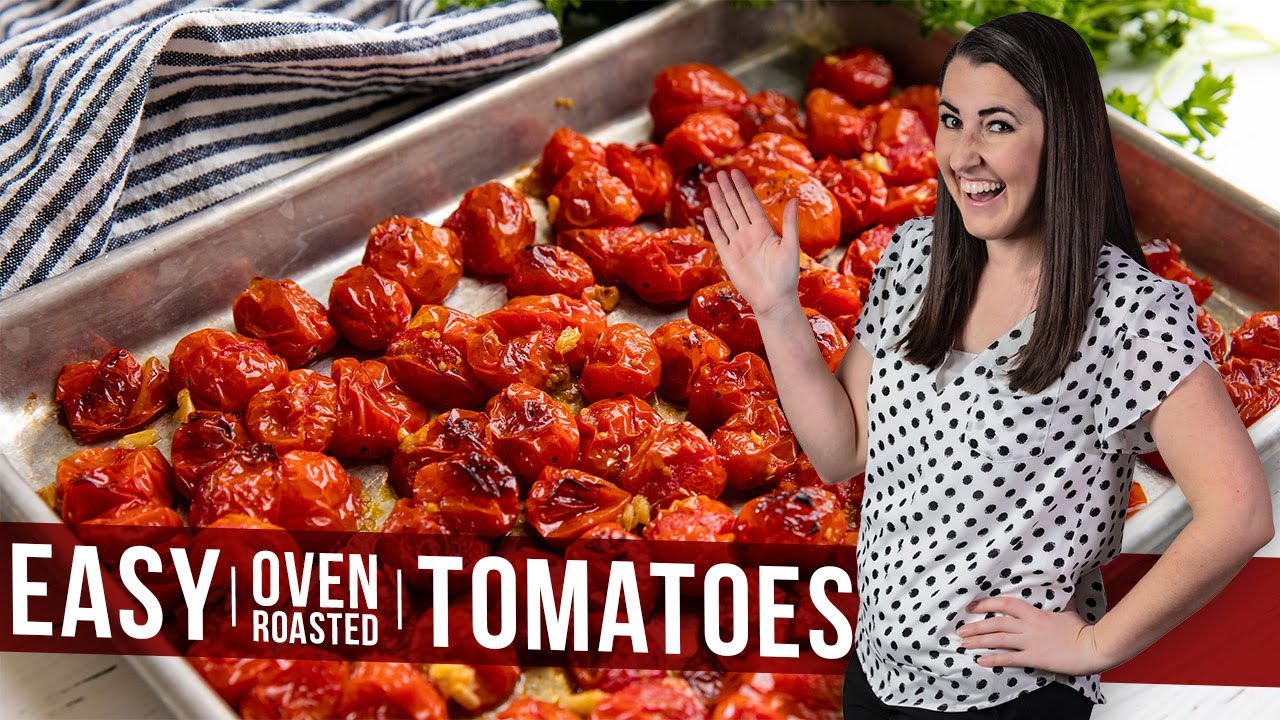 How to Make Easy Oven Roasted Tomatoes | The Stay At Home Chef