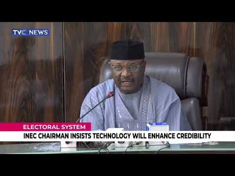 INEC Chairman Insists Technology Will Enhance Credibility Of Nigeria's Electoral System