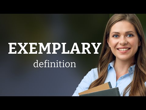 Exemplary — EXEMPLARY definition