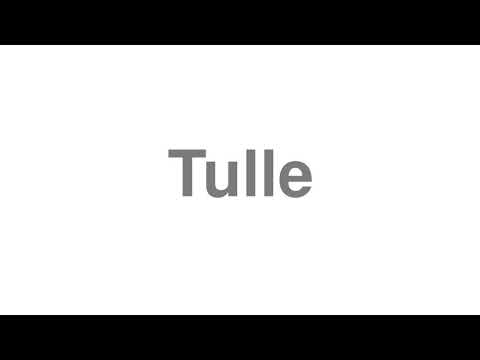 How to Pronounce "Tulle"