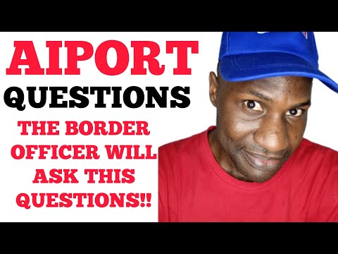 THE IMMIGRATION OFFICER WILL ASK YOU THIS QUESTIONS AT AIRPORT