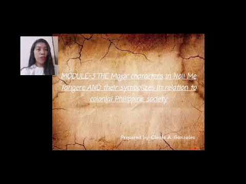 MODULE 3 The Major characters in Noli Me Tangera and their symbolizes.