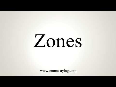 How To Pronounce Zones