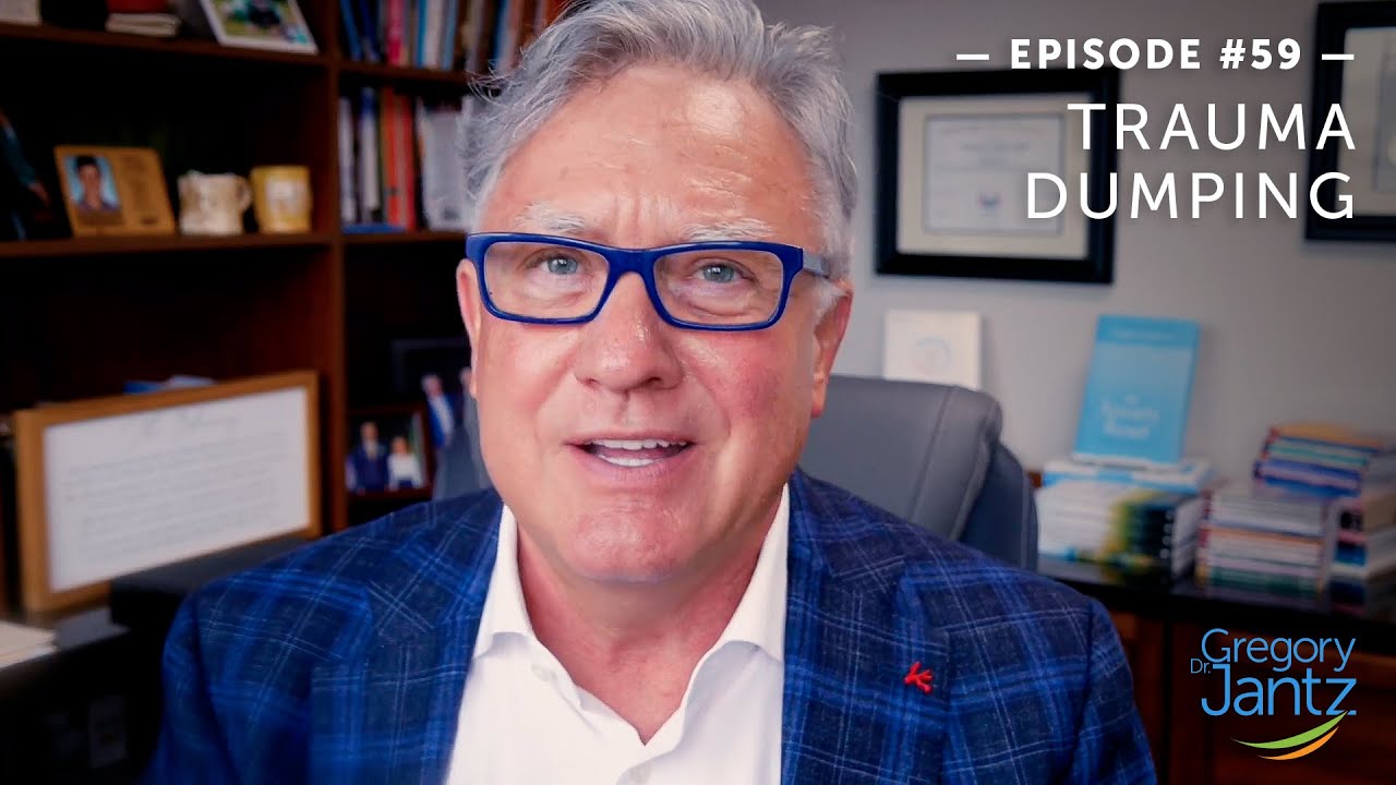 #59 – Dr. Jantz Discusses Trauma Dumping