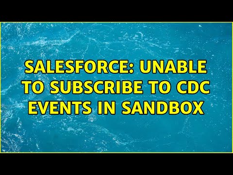 Salesforce: Unable to subscribe to CDC events in Sandbox