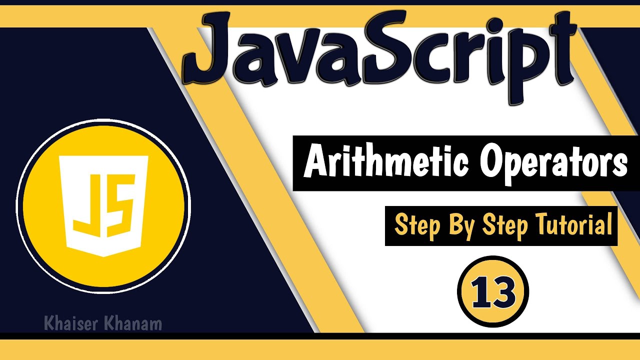 Arithmetic Operators || JavaScript tutorial for Beginners || Tutorial - 13