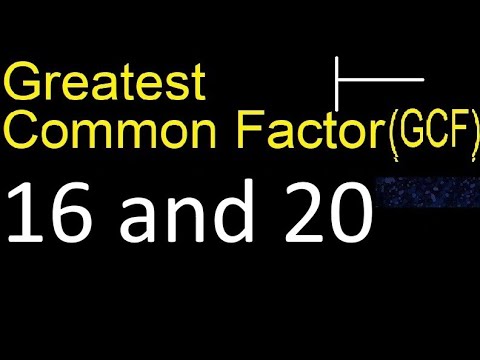 GCF 16 and 20 . greatest common factor . GCF(16 , 20) , How to Find GCF