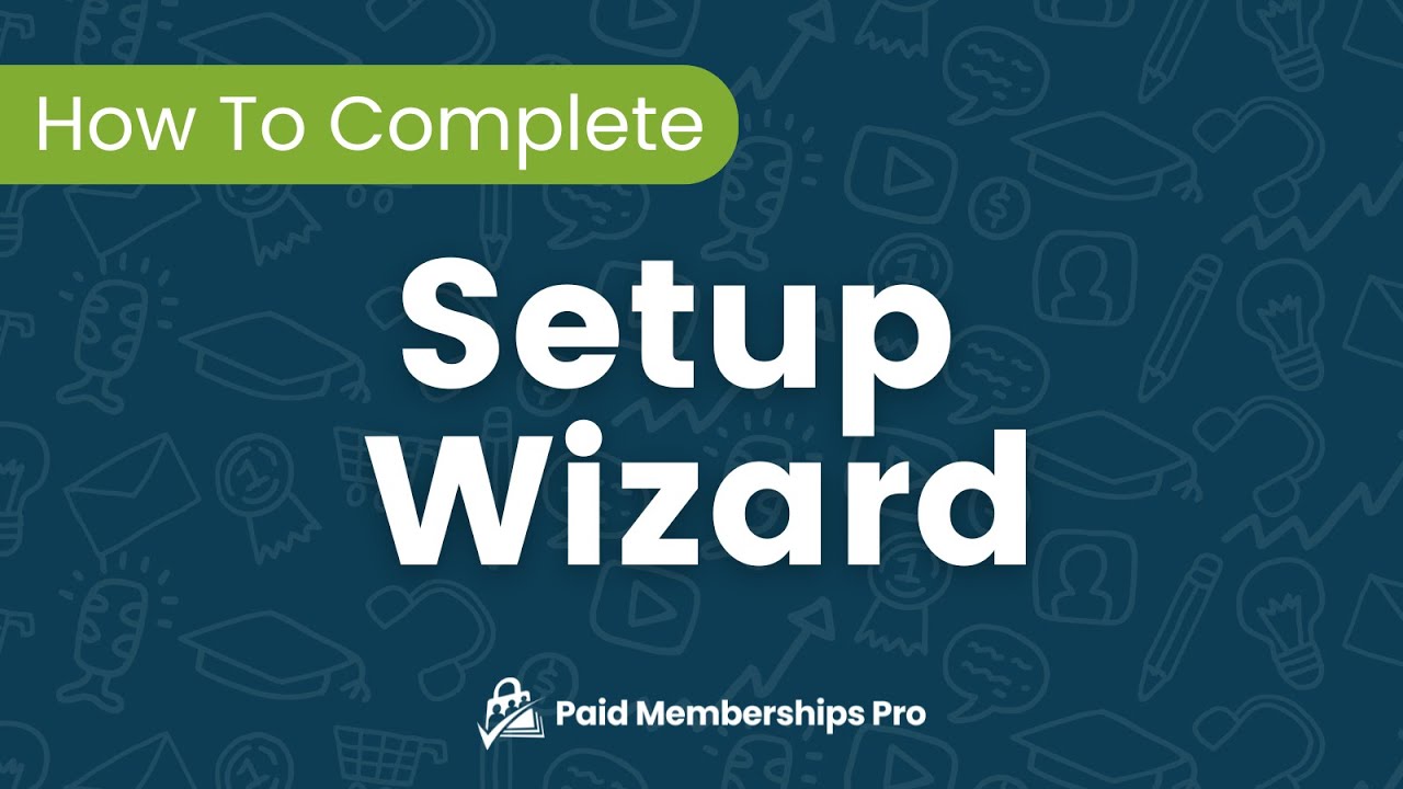 Setup Wizard - Initial Setup for Paid Memberships Pro