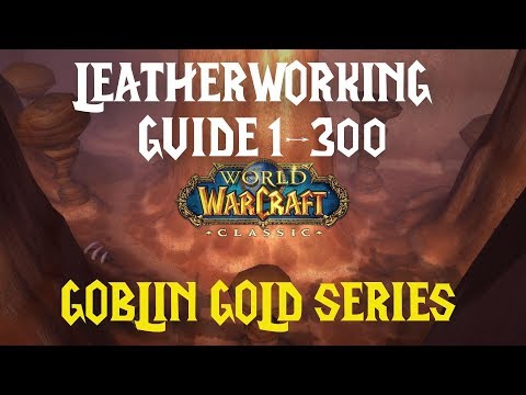Making Money While Leveling Leatherworking Guide 1-300 in WoW Classic | Goblin Gold Series
