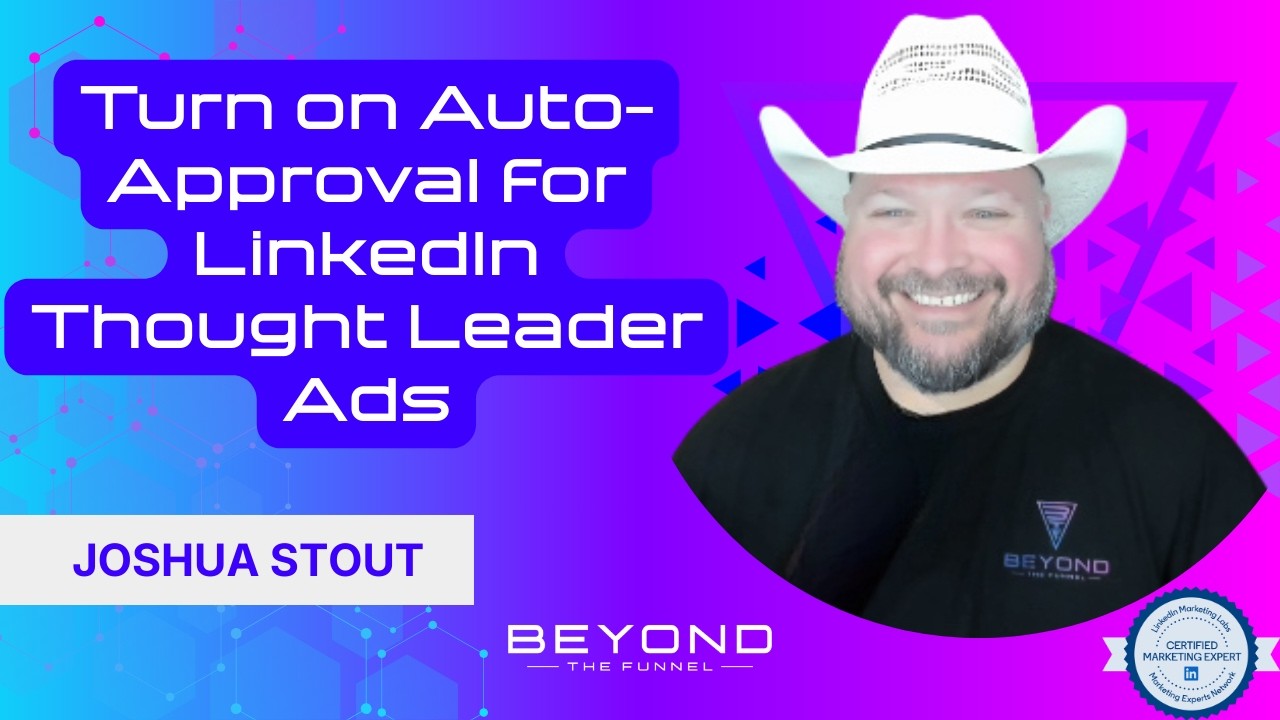 How to Turn On Auto Approval for LinkedIn Thought Leader Ads