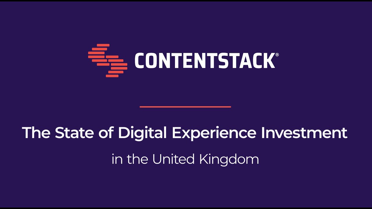 The State of Digital Experience Investment in the United Kingdom