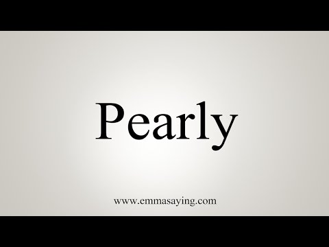How To Say Pearly
