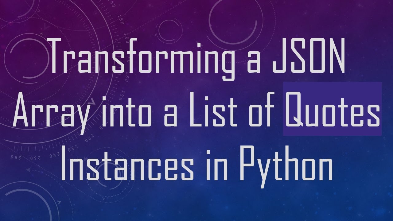 Transforming a JSON Array into a List of Quotes Instances in Python
