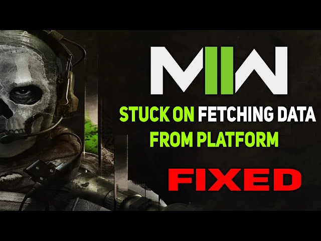 Modern Warfare 2 ‘Fetching Account Data From Platform’ error: How to fix, possible reasons, and more