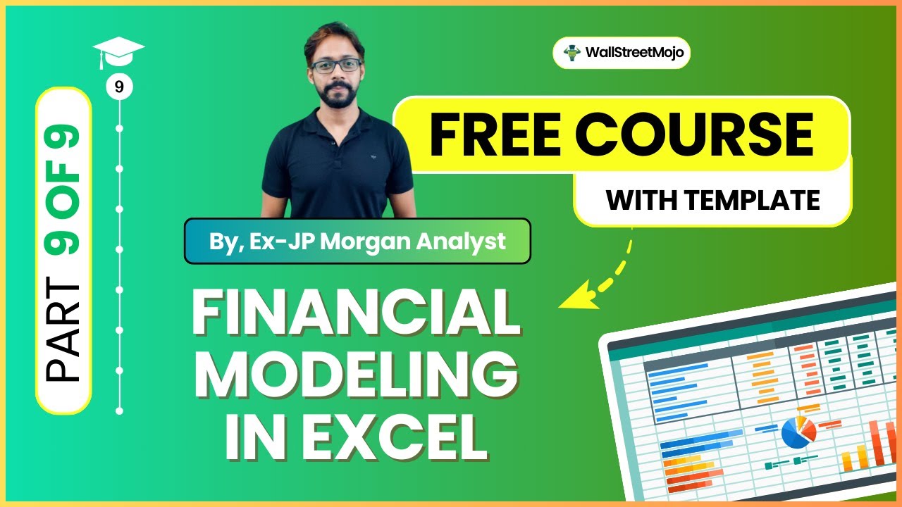 Part 9/9 - Learn Financial Modeling in Excel - Step by Step (By Ex-JP Morgan Analyst)