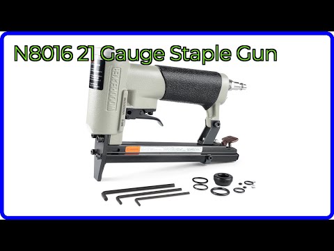 REVIEW (2025): N8016 21 Gauge Staple Gun. ESSENTIAL details.