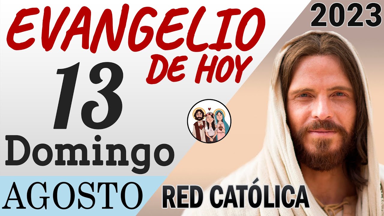 Evangelio de Hoy Domingo 13 de Agosto de 2023 | REFLEXIÓN | Red Catolica