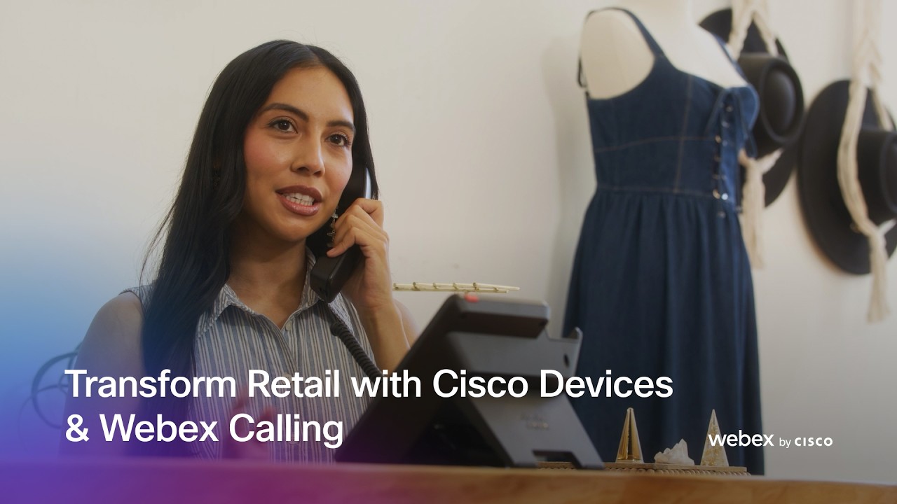 Transform Retail with Cisco Devices & Webex Calling