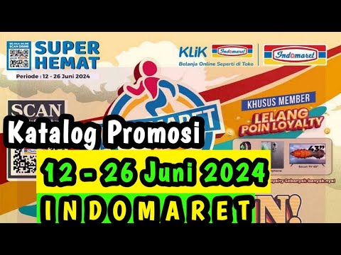 Katalog Promosi Indomaret 12 - 26 Juni 2024 || Promosi Indomaret