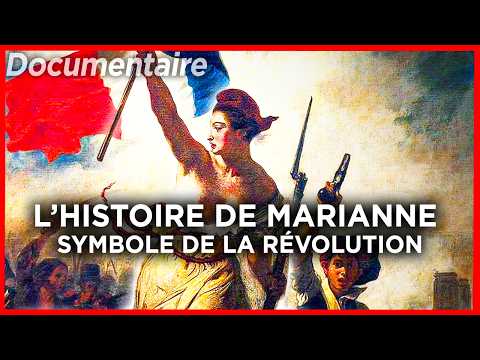 Qui est Marianne ? L’icône de la Révolution et de la République 🇫🇷 | Documentaire complet