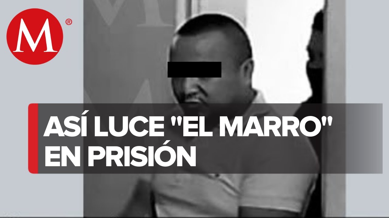 The luxuries are over, 'El Marro' will spend the rest of his life in prison