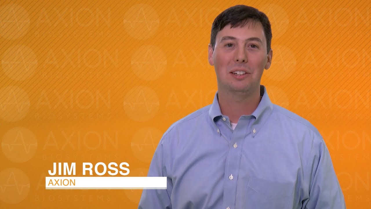 Introduction to Axion BioSystems - Jim Ross