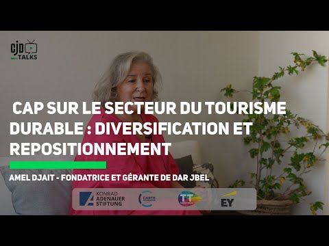 Talk #09 : Libérer le potentiel du tourisme tunisien - Amel Djait, fondatrice de Dar Jbel