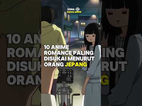 10 Anime romance paling di sukai sama orang jepang #anime