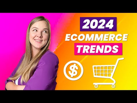 Ecommerce trends 2024 - what's working now