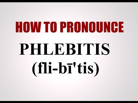 How To Pronounce Phlebitis