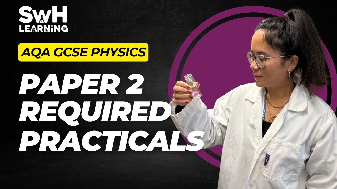 AQA GCSE Physics | All Paper 2 Required Practicals | SwH Learning