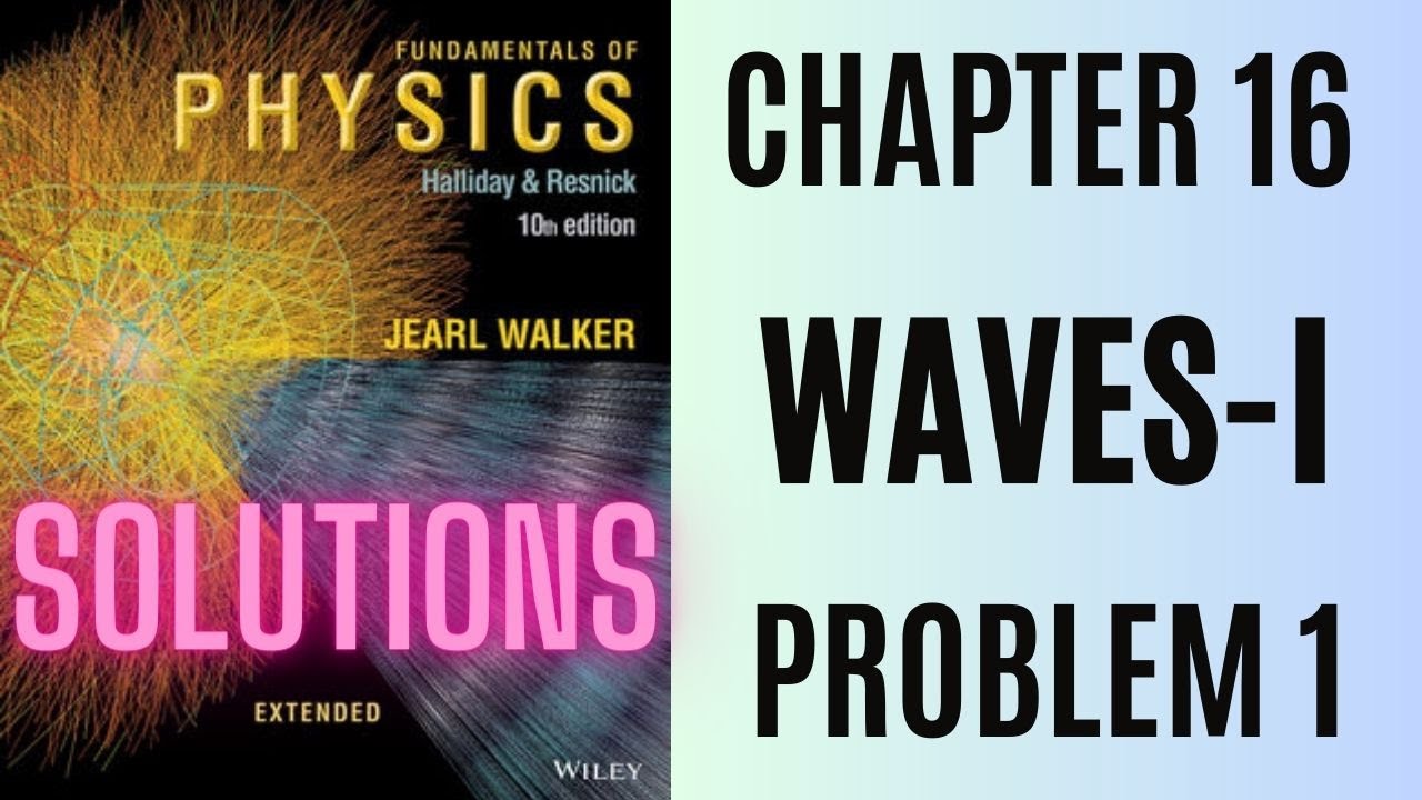 Halliday resnick chapter 16 problem 1 solution | Fundamentals of physics 10e solutions