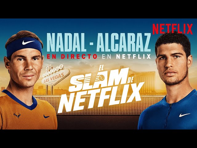 Rafael Nadal y Carlos Alcaraz se enfrentan en 'El Slam de Netflix', que ...