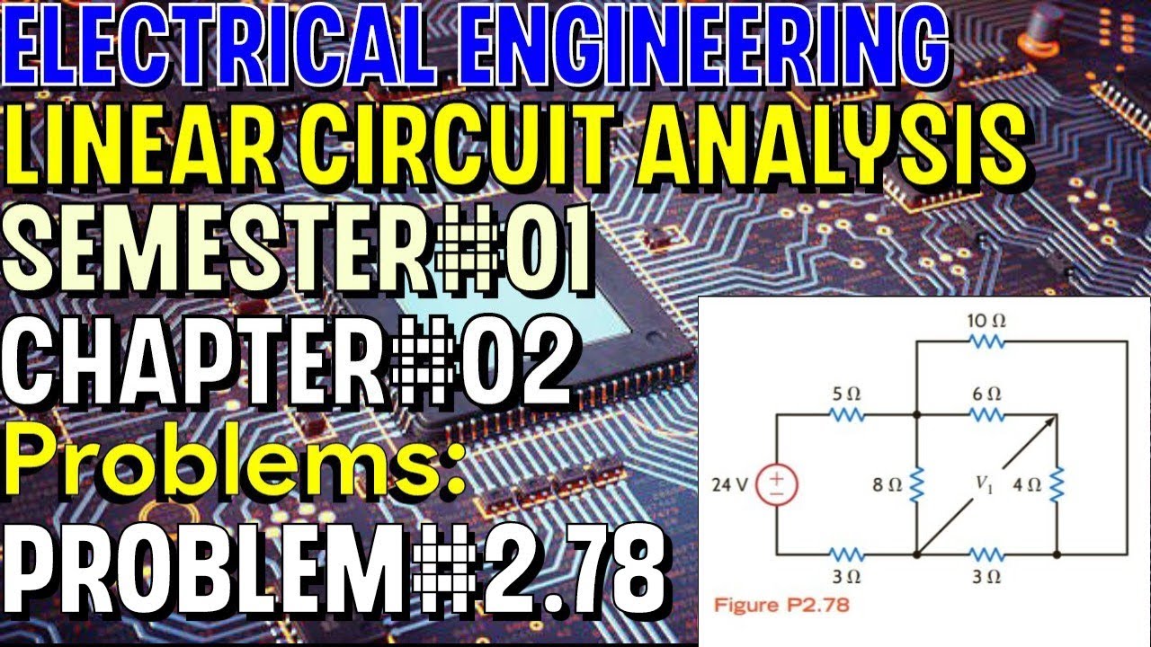 Linear Circuit Analysis | Chapter#02 | Problem#2.78 | Basic Engineering Circuit Analysis