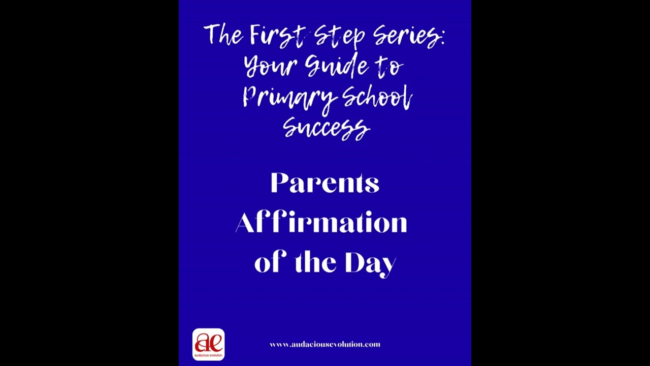 First Steps Series: Parents of Primary School Kids - Affirmation - Day 1