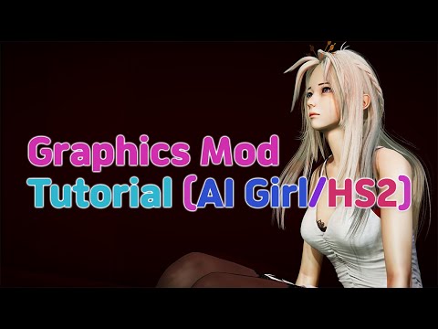 Graphics mod Tutorial (Ai小女/Honeyselect2)