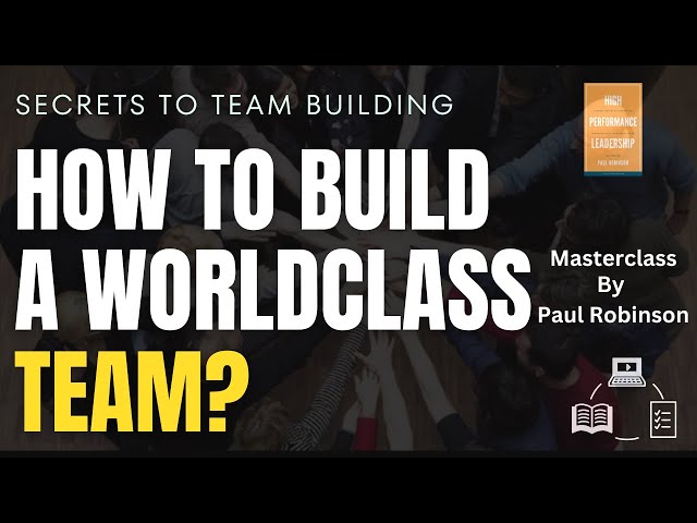 Building High-Performance Teams: Insights from Paul Robinson's Leadership Masterclass | Galaxy ...