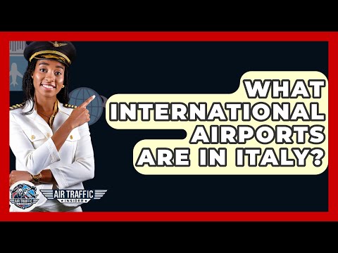 What International Airports Are In Italy? - Air Traffic Insider