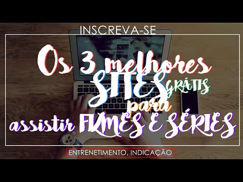 OS MELHORES SITES PARA ASSISTIR FILMES E SÉRIES TOTALMENTE GRÁTIS