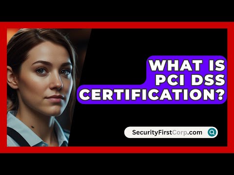What Is PCI DSS Certification? - SecurityFirstCorp.com