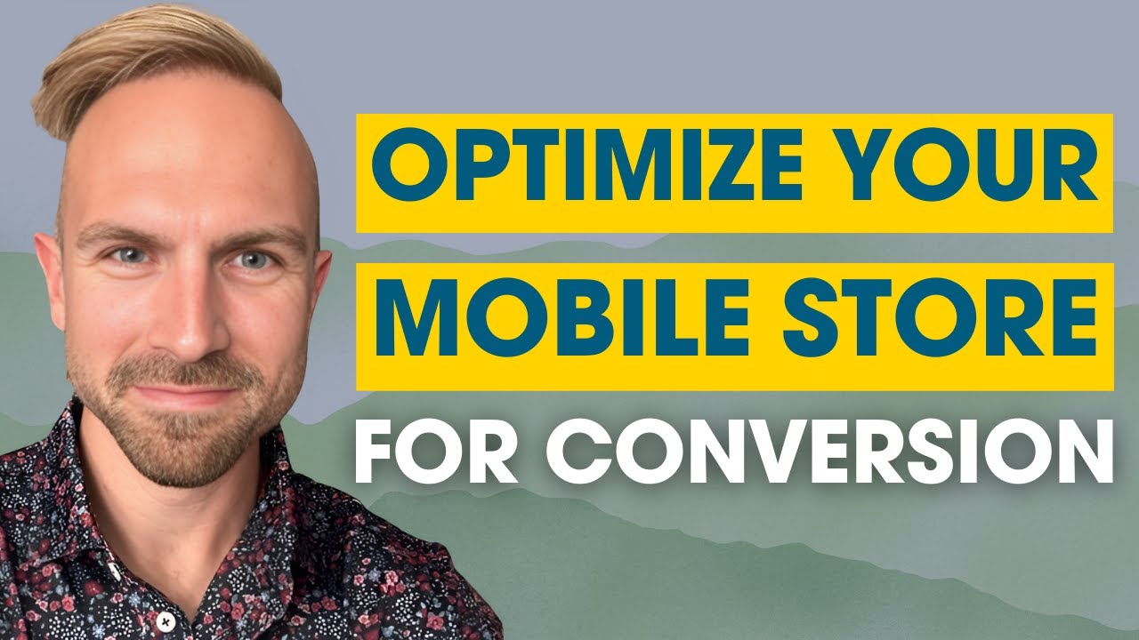 Optimize Your Mobile Store for Conversion