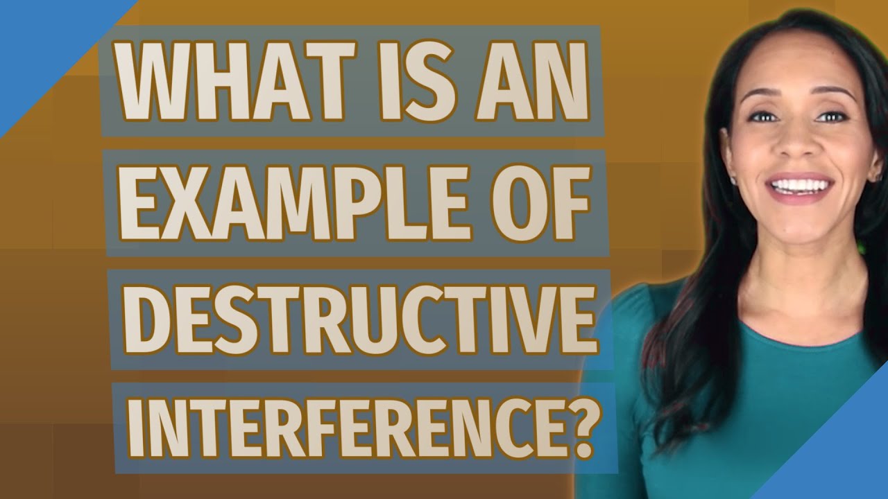 What is an example of destructive interference?