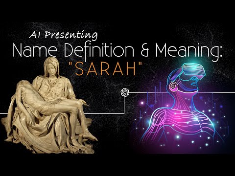 AI Presenting: SARAH - Name Definition and Meaning + a Poem with the initials "Sarah"