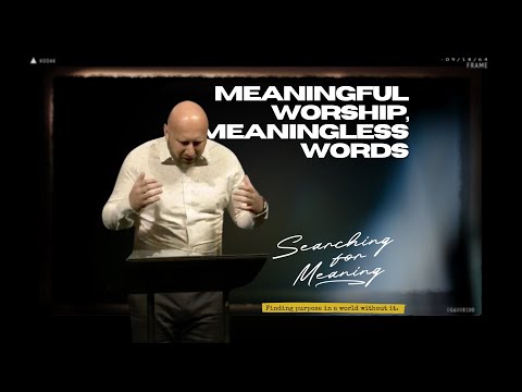 Meaningful Worship, Meaningless Words (Derik Fuller) | Ecclesiastes: Searching For Meaning