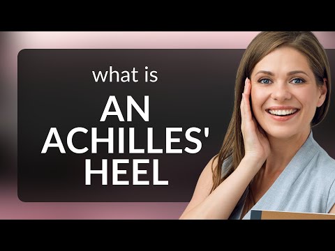 Unraveling the Mystery of "An Achilles' Heel"