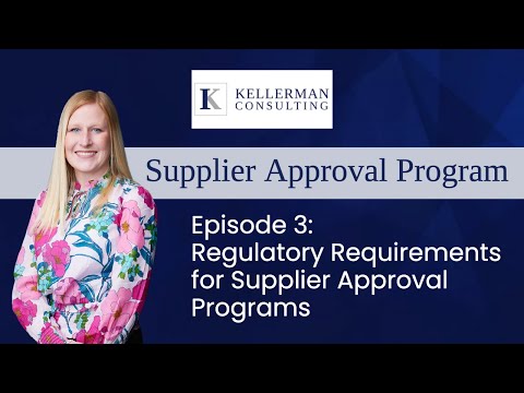 Supplier Approval Program- Episode 3: Regulatory Requirements for Supplier Approval Programs